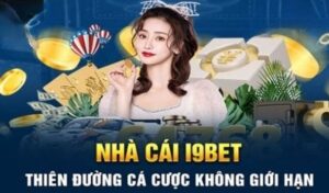 I9BET - Thiên Đường Cá Cược Không Giới Hạn